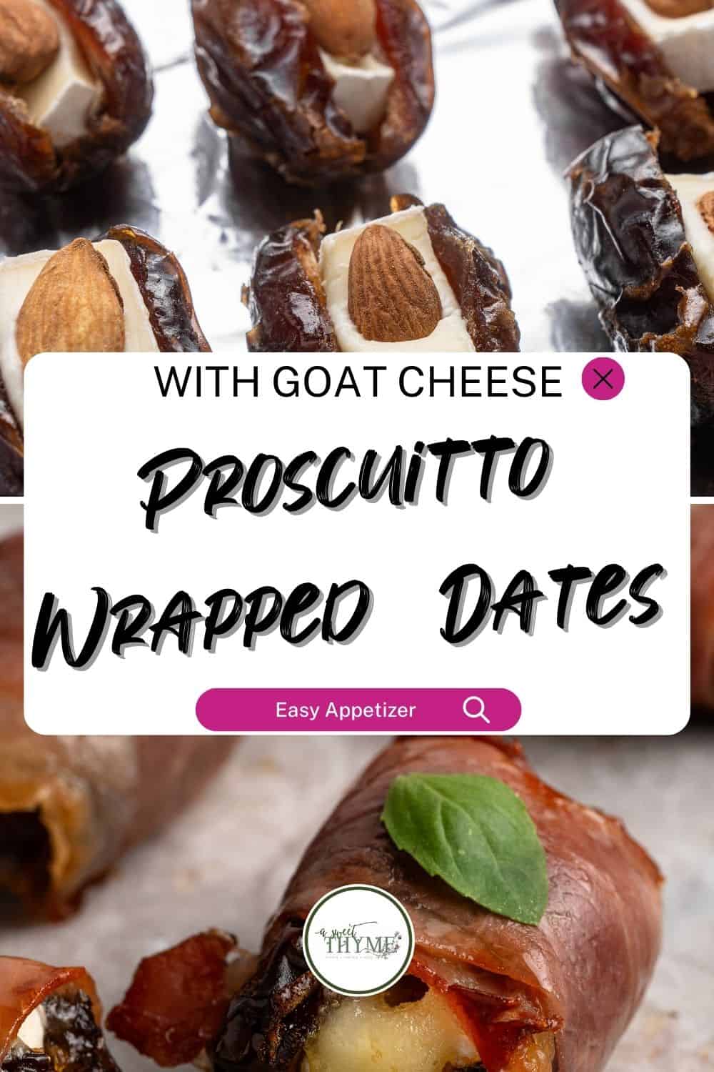Prosciutto Wrapped Dates With Goat Cheese - A Sweet Thyme